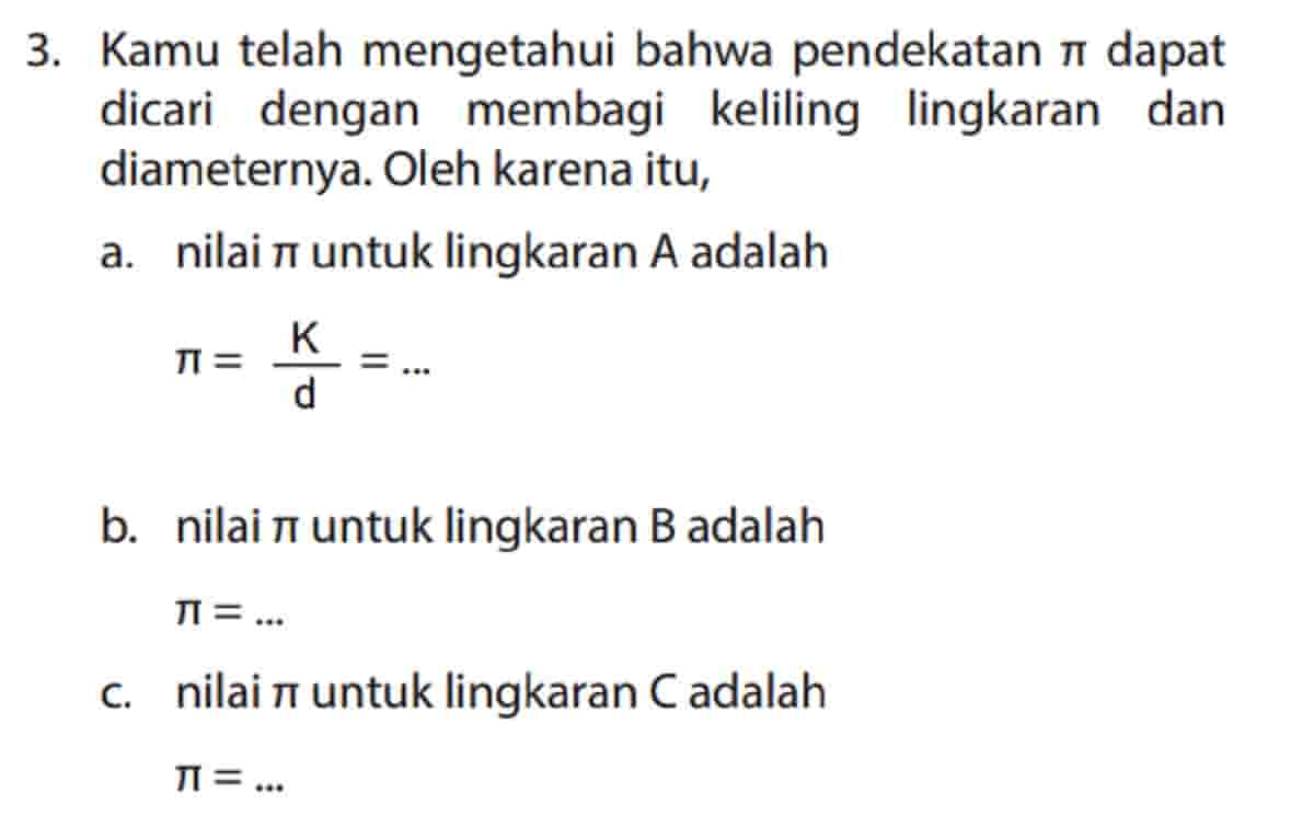 Kamu Telah Mengetahui Bahwa Pendekatan π Dapat Dicari dengan Membagi ...